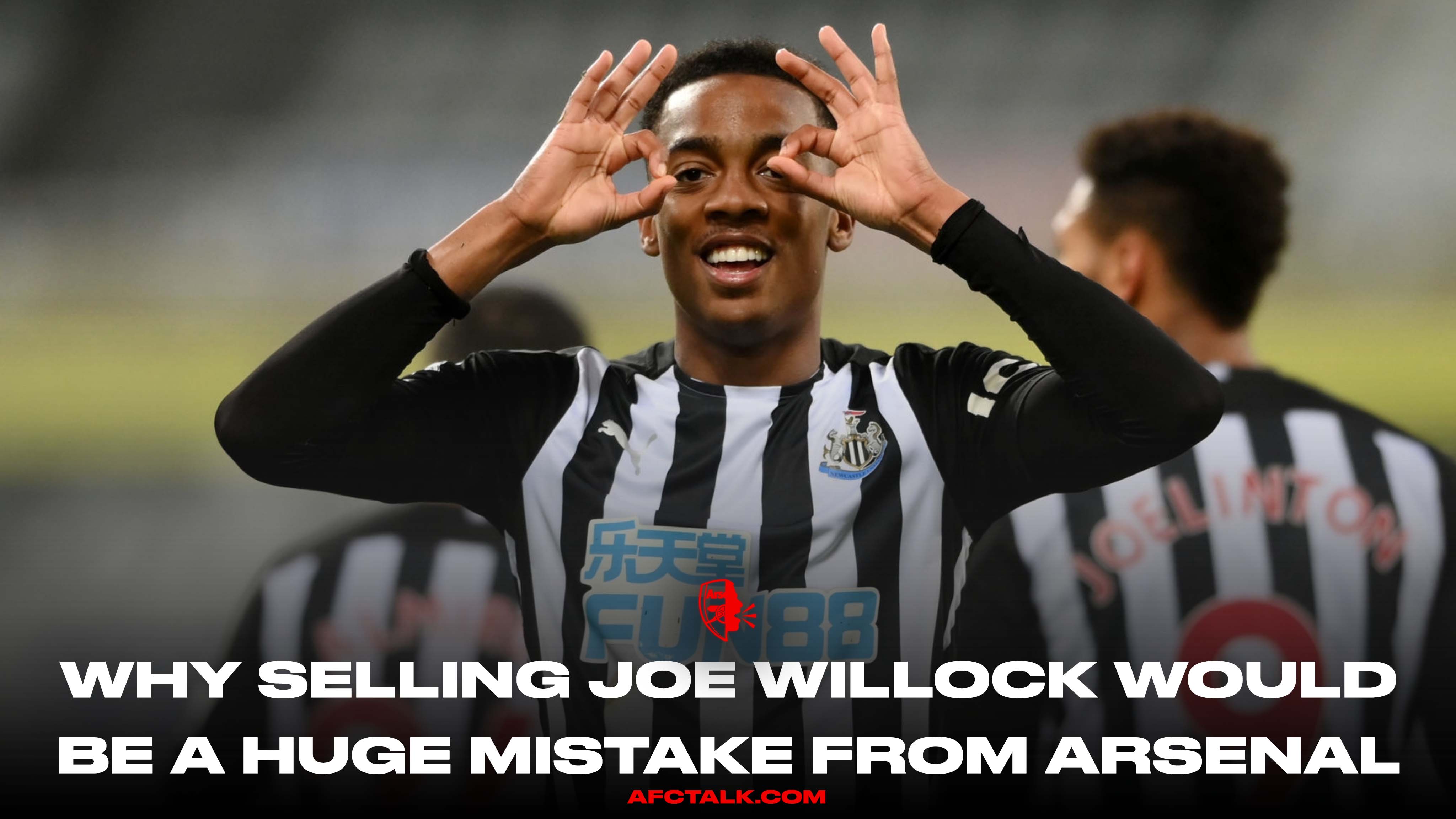 Why selling Joe Willock would be a HUGE mistake from Arsenal – AFCTALK
